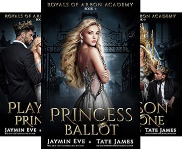 Princess Ballot (Royals of Arbon Academy Book 1) - Kindle edition by James, Tate, Eve, Jaymin ...